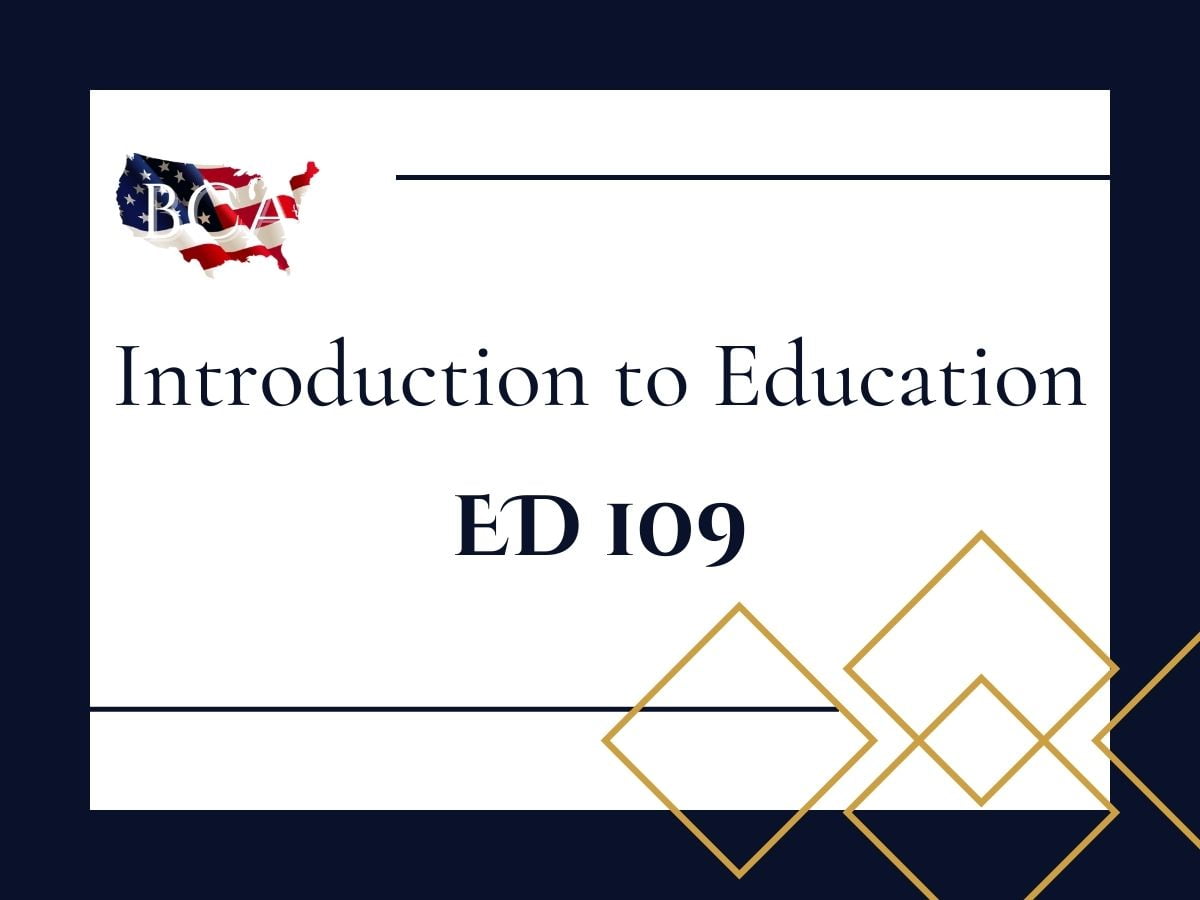 ED109 - Introduction to Education - Baptist College of America