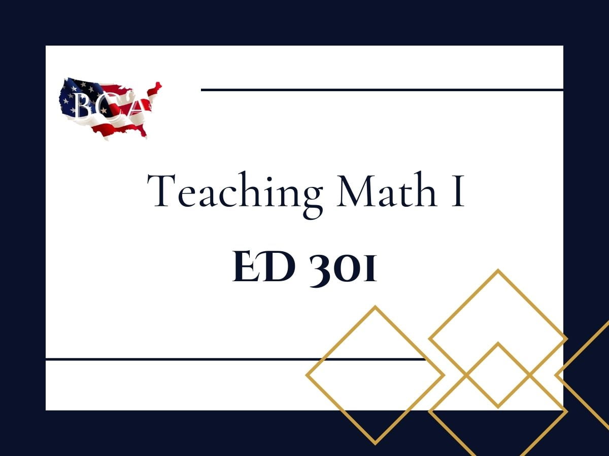 ED 301 - Teaching Math I - Baptist College of America