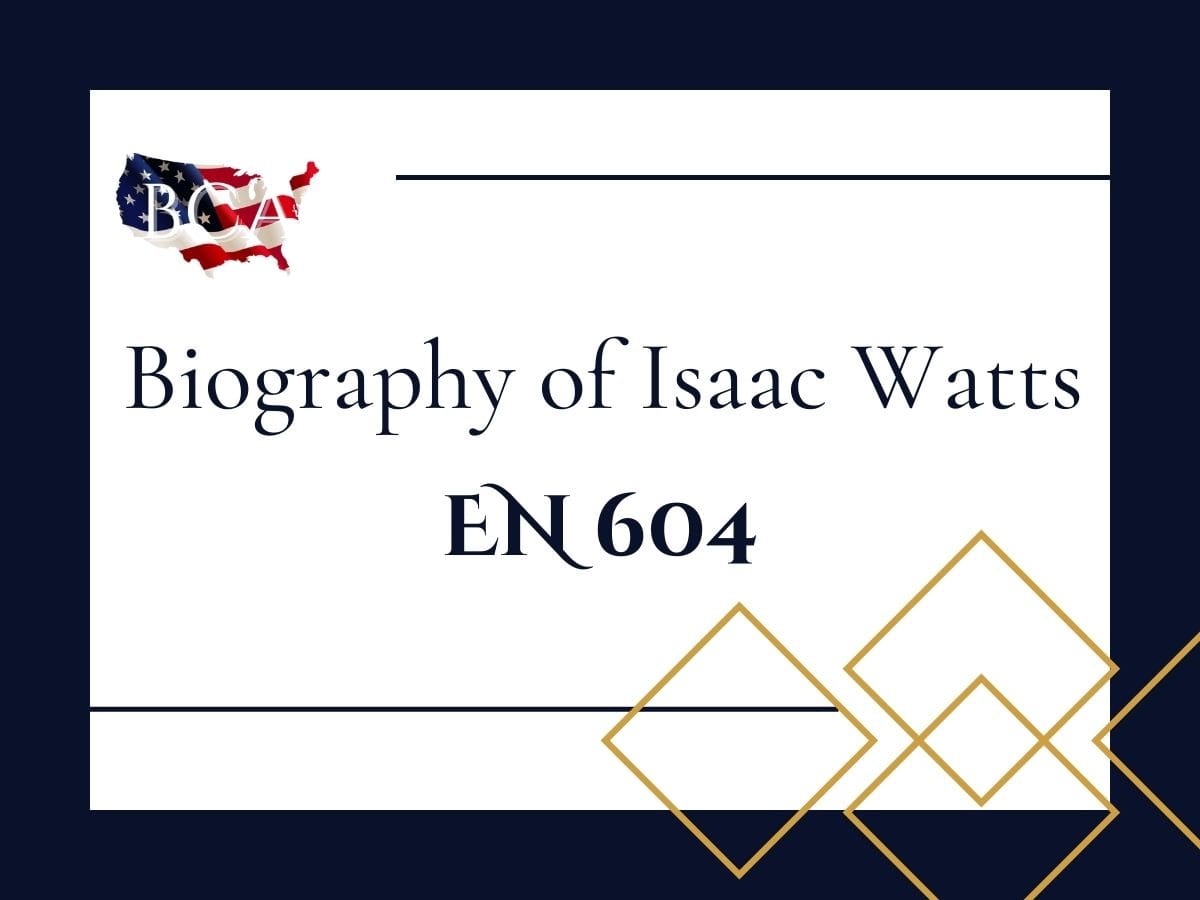 EN604 - Biography of Isaac Watts - Baptist College of America